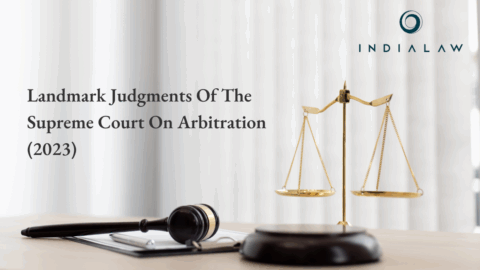 Landmark Judgments Of The Supreme Court On Arbitration (2023)
