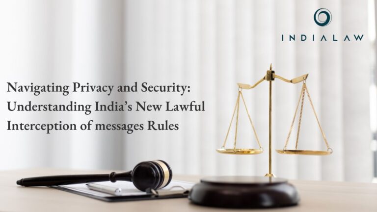 Navigating India’s New Lawful Interception Rules | India Law